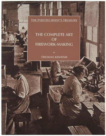 Complete Art of Firework-Making By Thomas Kentish. — Skylighter, Inc.